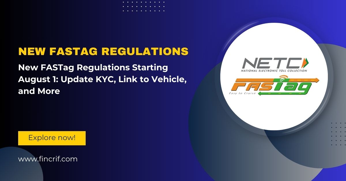 New FASTag Regulations Starting August 1: Update KYC, Link to Vehicle ...